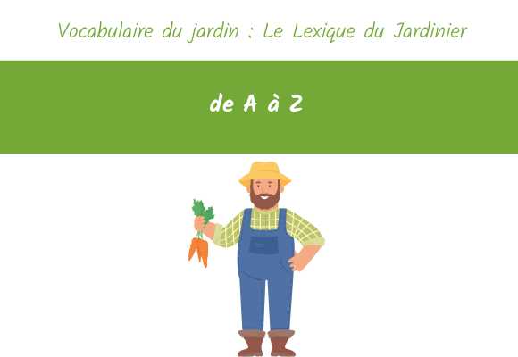 Vocabulaire du jardin : Le Lexique du Jardinier de A à Z - Royaume des ...